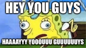 SpongeBob Hey, Guys Meme Sound Effect - Voicy