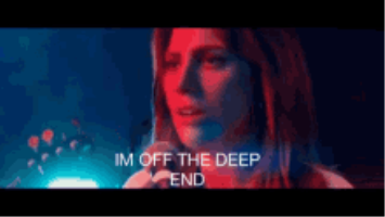 I'm off the deep end - Lady Gaga Meme Sound Effect - Voicy