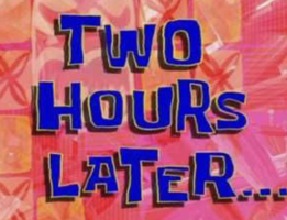 two hours later Meme Sound Effect - Voicy