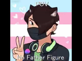 pov: no father figure Meme Sound Effect - Voicy