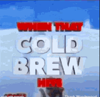 when that cold brew hits Meme Sound Effect - Voicy