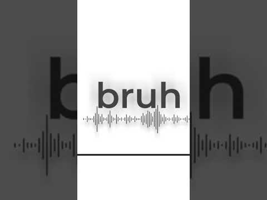 Bruh Meme Sound Effect - Voicy