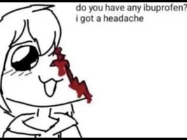 Do you have an Ibuprofen? Meme Sound Effect - Voicy
