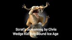 Scrat Sounds and Sound Effects - Voicy