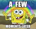 Spongebob a few minutes later Meme Sound Effect - Voicy