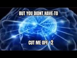 U Didn't Have to Cut Me Off Meme Sound Effect - Voicy