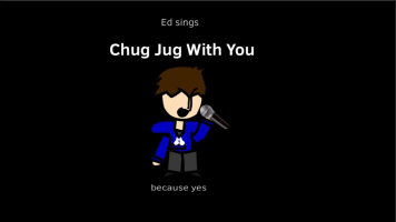 Ed sings Chug Jug With You because yes Meme Sound Effect - Voicy
