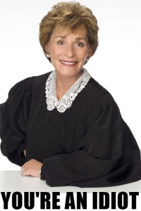 Judge Judy Idiot Meme Sound Effect - Voicy