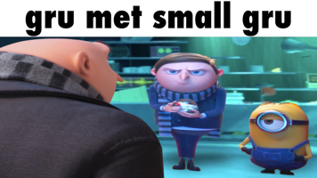 Gru meets small Gru Meme Sound Effect - Voicy